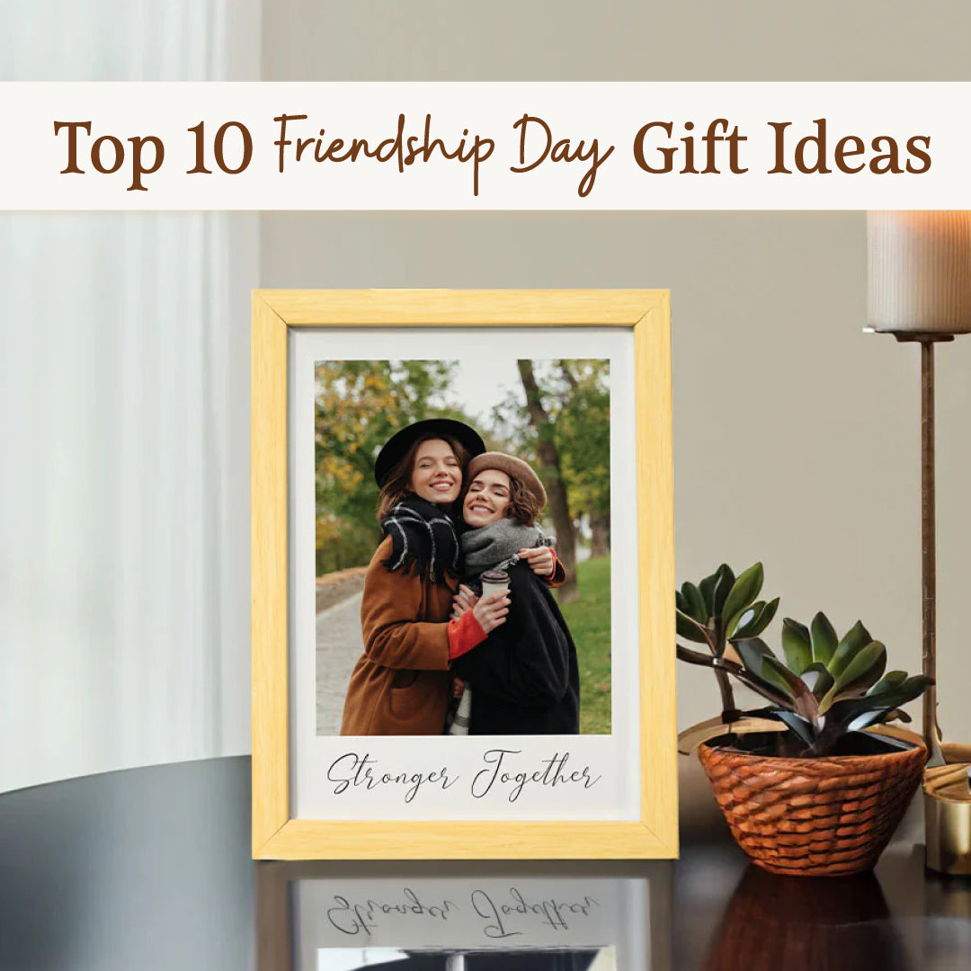Top 10 Unique Friendship Day Gift Ideas to Celebrate Your Bond – The ...